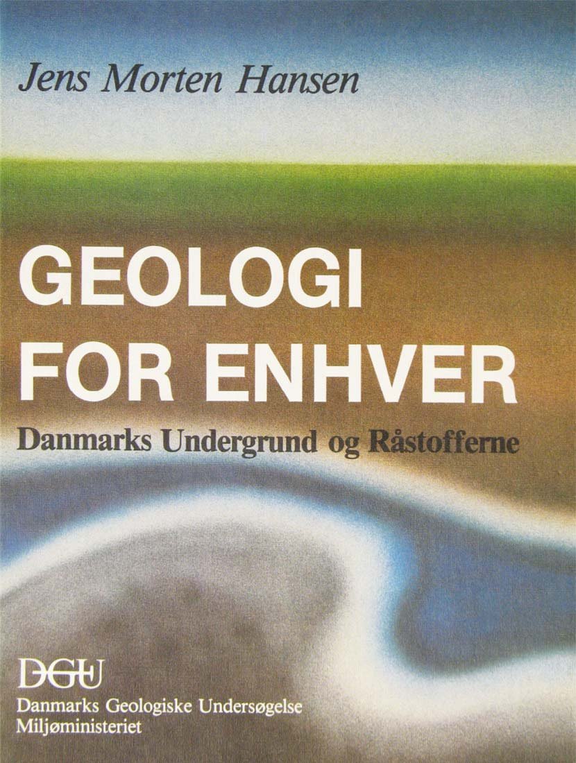 Geologi for enhver - Danmarks undergrund og råstofferne - Bøger - De Nationale Geologiske ...