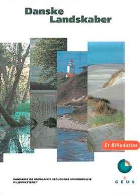 Danske landskaber - Bøger - De Nationale Geologiske Undersøgelser for ...
